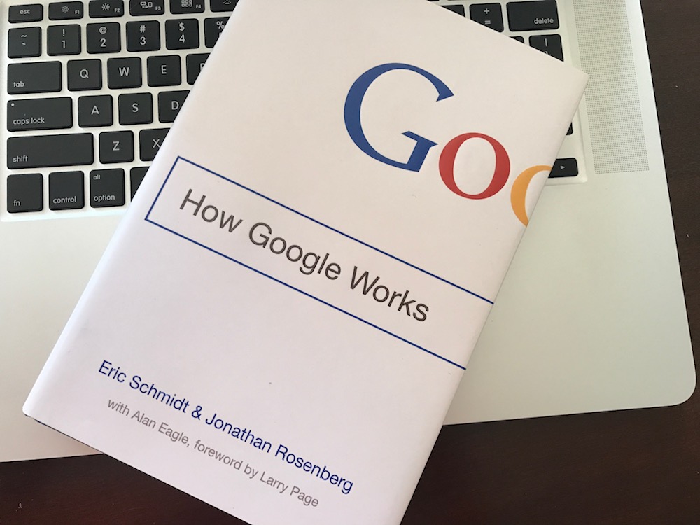Book Review: How Google Works - Eric Schmidt & Jonathan Rosen Berg ...